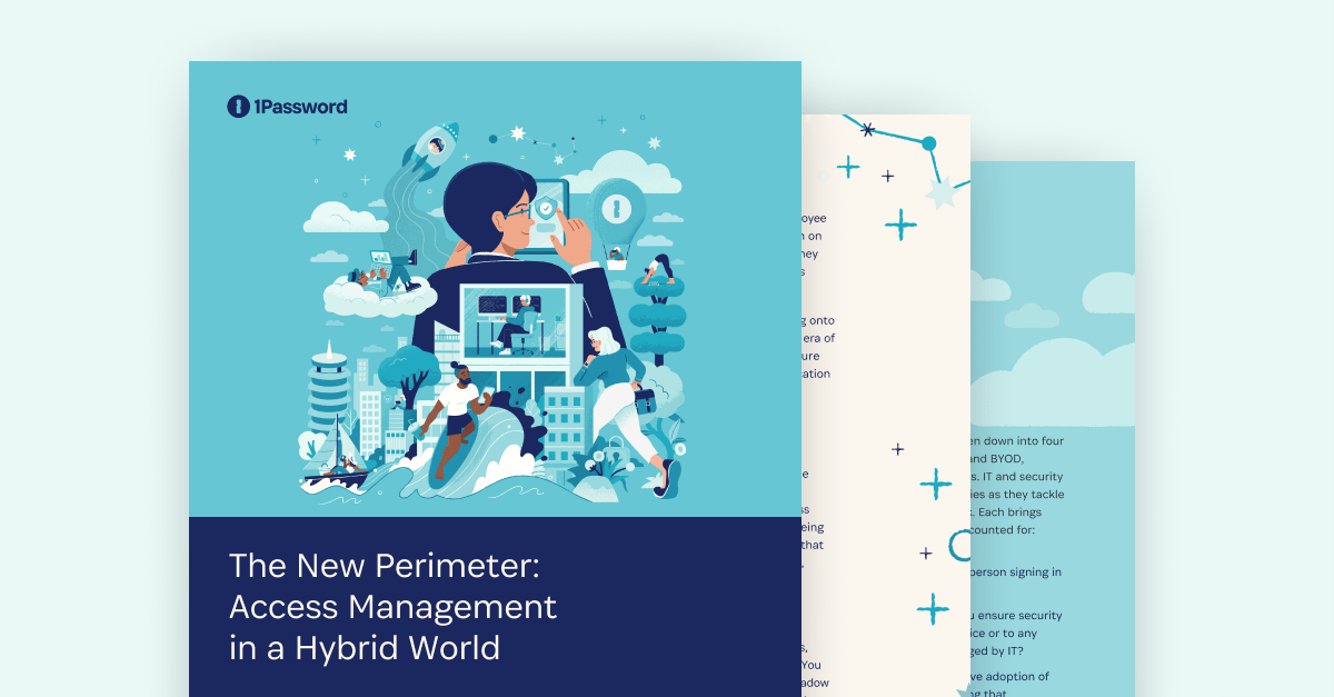 The new perimeter: Access management in a hybrid world | 1Password